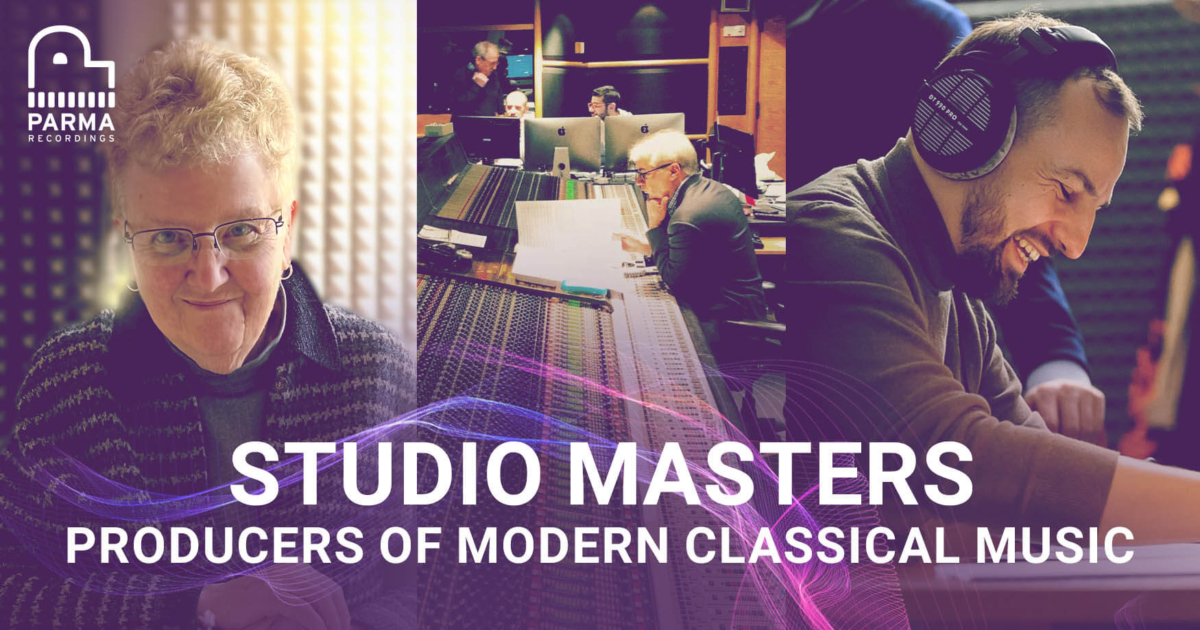 Studio Masters: Producers of Modern Classical Music - PARMA Recordings